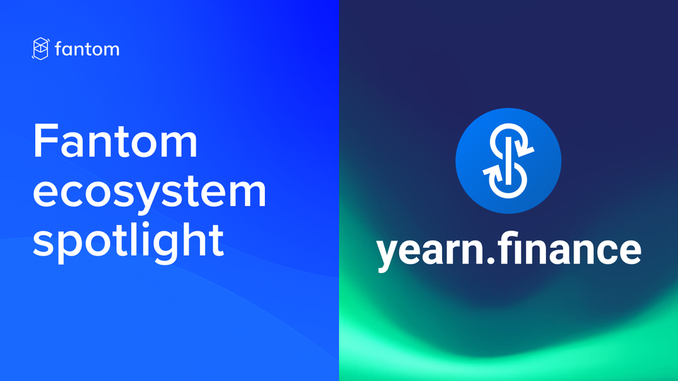 Fantom Ecosystem Spotlight – Yearn